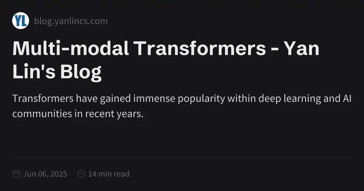 Multi-modal Transformers - Yan Lin's Blog